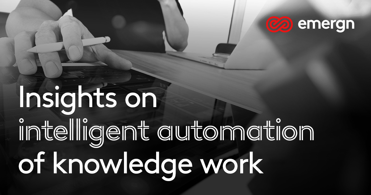Insights on intelligent automation of knowledge work - Emergn