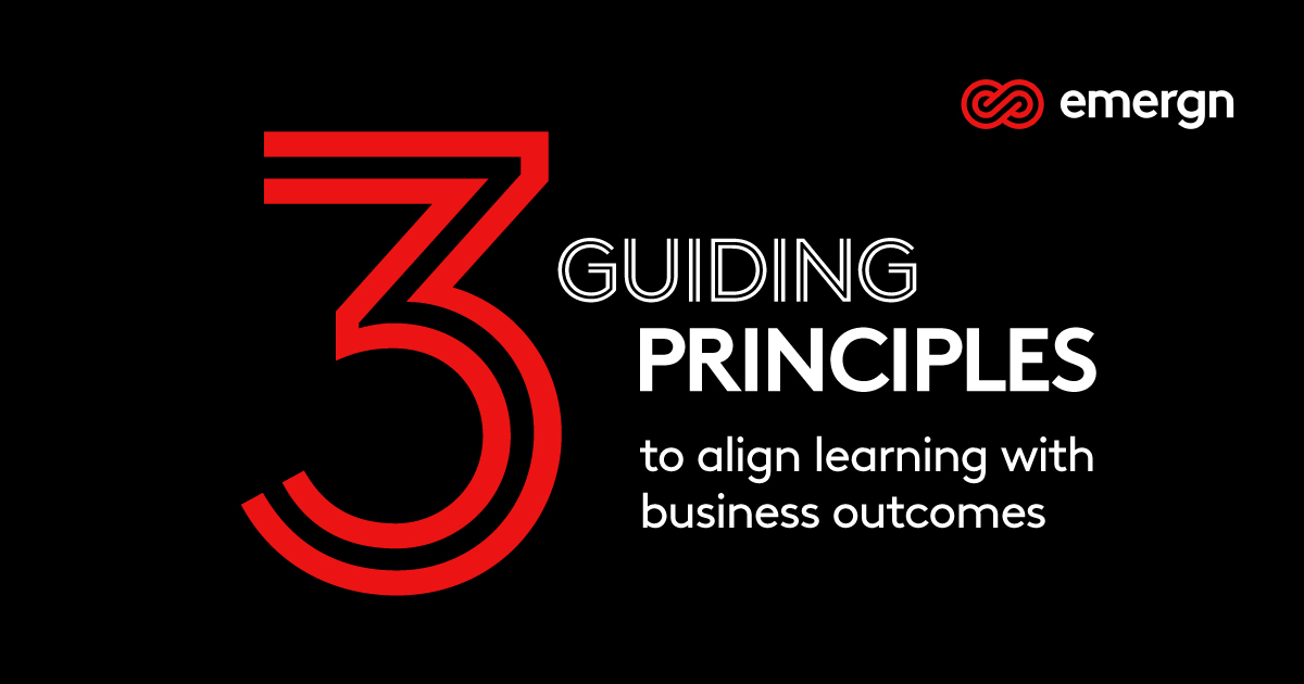3 guiding principles to align learning with business outcomes - Emergn