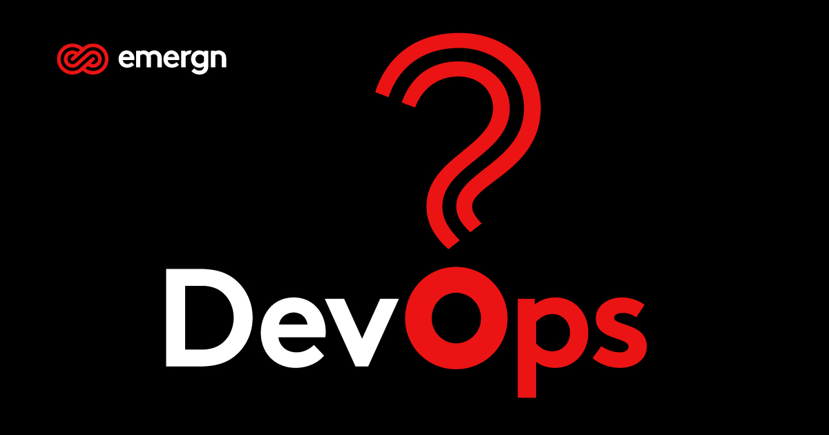 Emergn Tech Insights | Explaining DevOps to Executives Emergn Tech Insights | Explaining DevOps to Executives