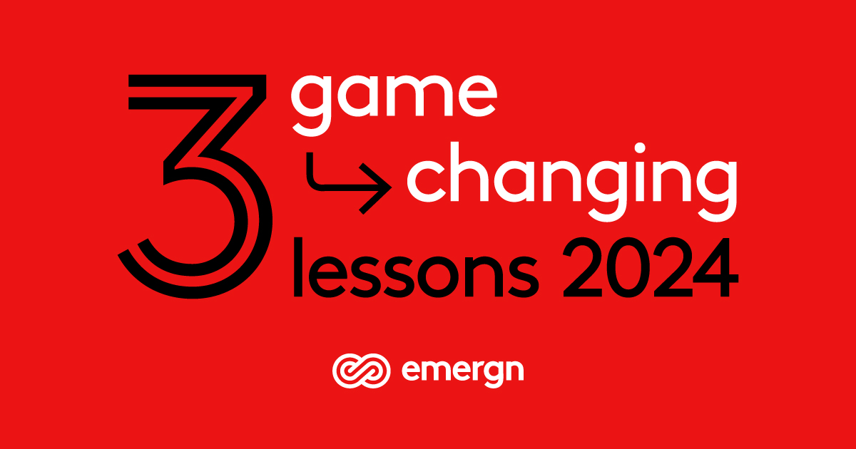 3 game-changing lessons from 2024 - Emergn